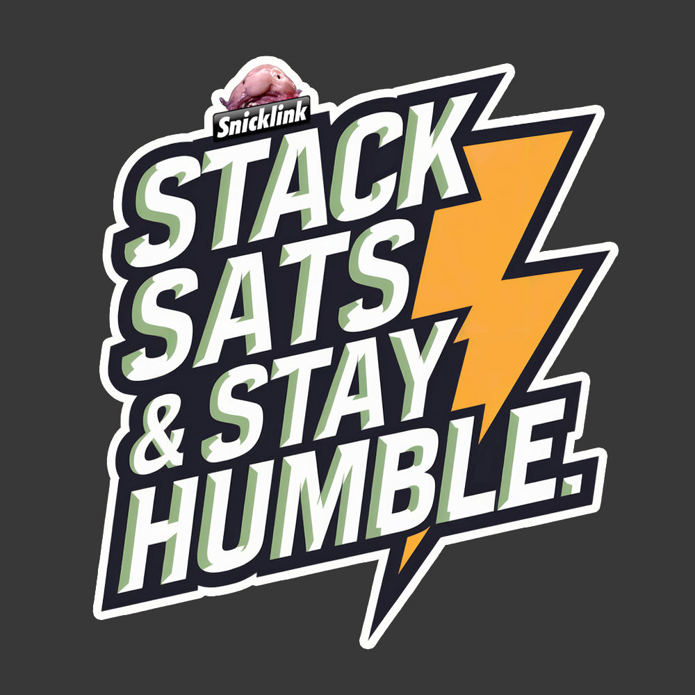 Stack Sats & Stay Humble - Exclusive – Snicklink